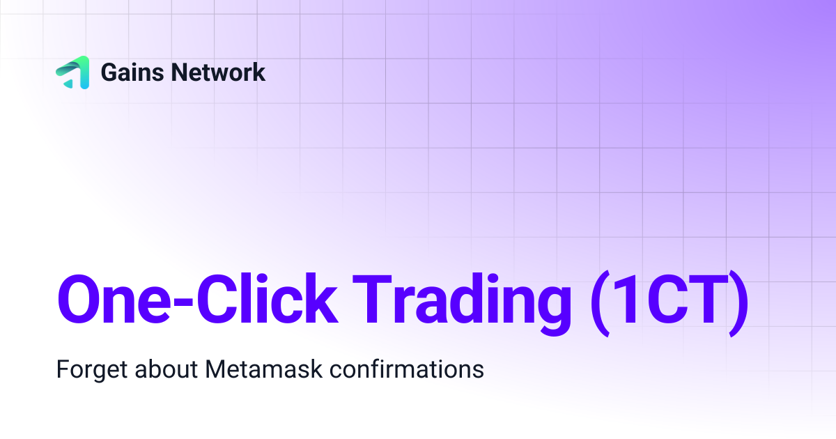 One-Click Trading (1CT) | Gains Network